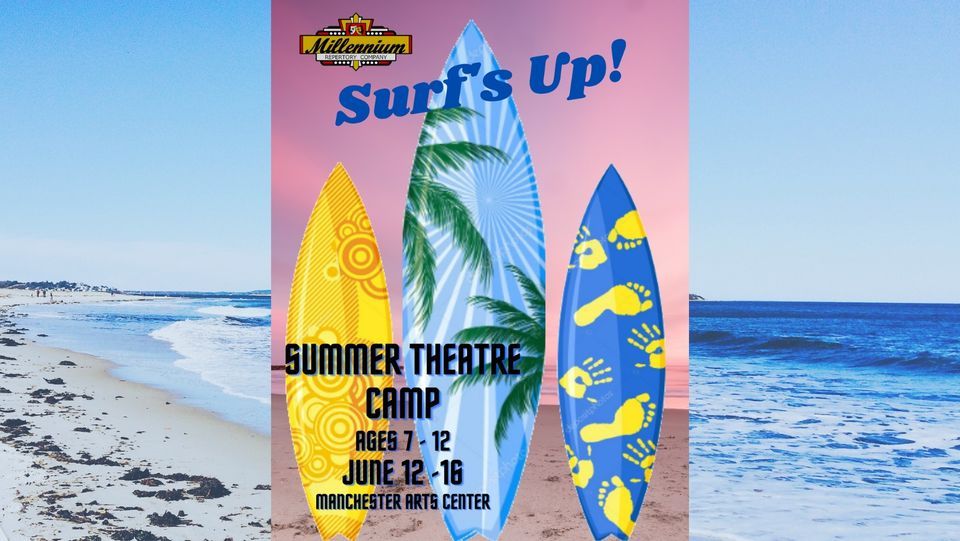 Surfs Up! Summer Theatre Camp, Manchester Arts Center, 12 June 2023 ...