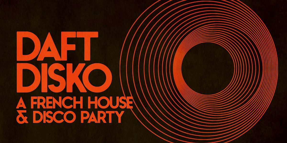 Daft Disko: A French House & Disco Party, La Belle Angele, Edinburgh ...