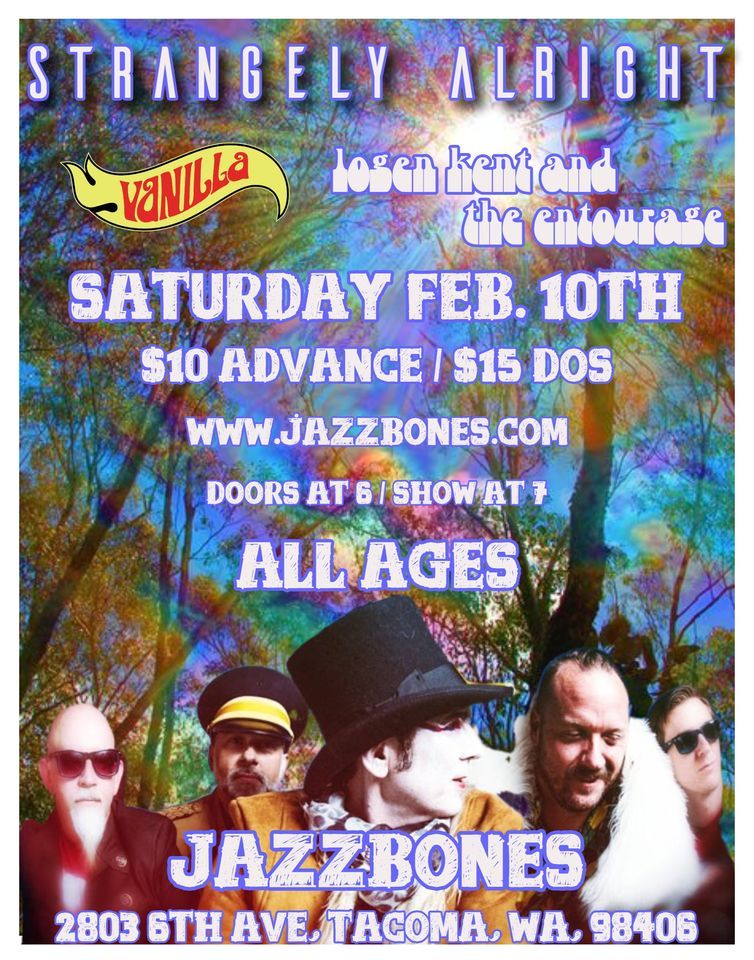 Strangely Alright w/ Vanilla & Logen Kent and the Entourage, Jazzbones ...