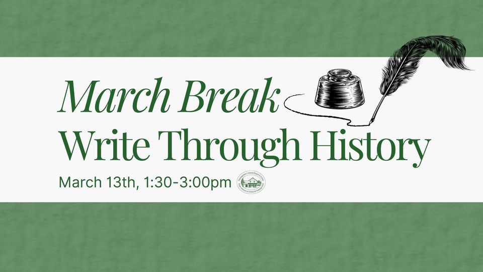 March Break - Write through History Program , Penetanguishene ...