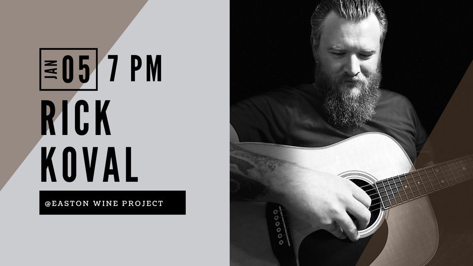 Live Music with Rick Koval, Easton Wine Project, January 5 2024 ...