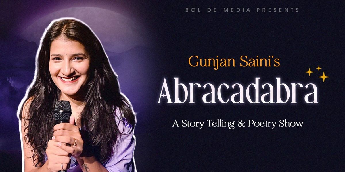 ABRACADABRA - A Poetry Show by Gunjan Saini, Mehdi Nawaz Jung Hall ...
