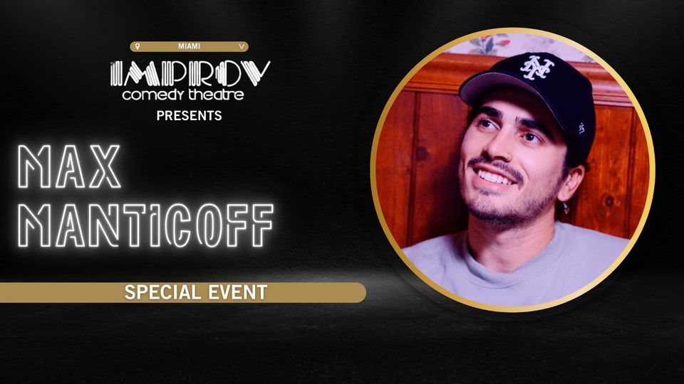 MAX MANTICOFF @ MIAMI IMPROV, Miami Improv, Coral Terrace, October 18 ...