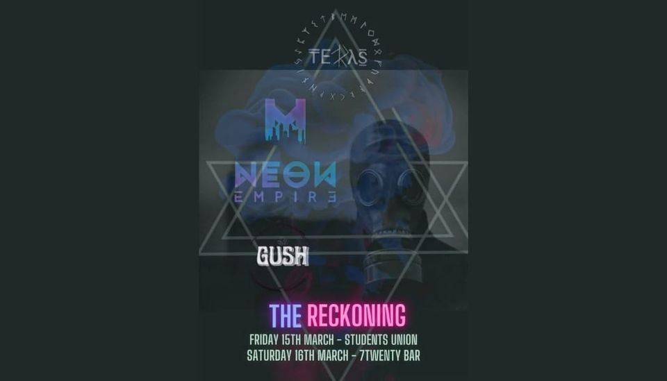The Reckoning - Teras - Neon Empire - Gush, Queen's Students' Union ...
