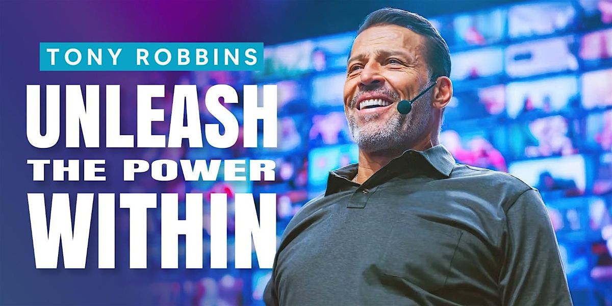 Experience Tony Robbins’ Unleash the Power Within — Private Watch Party ...