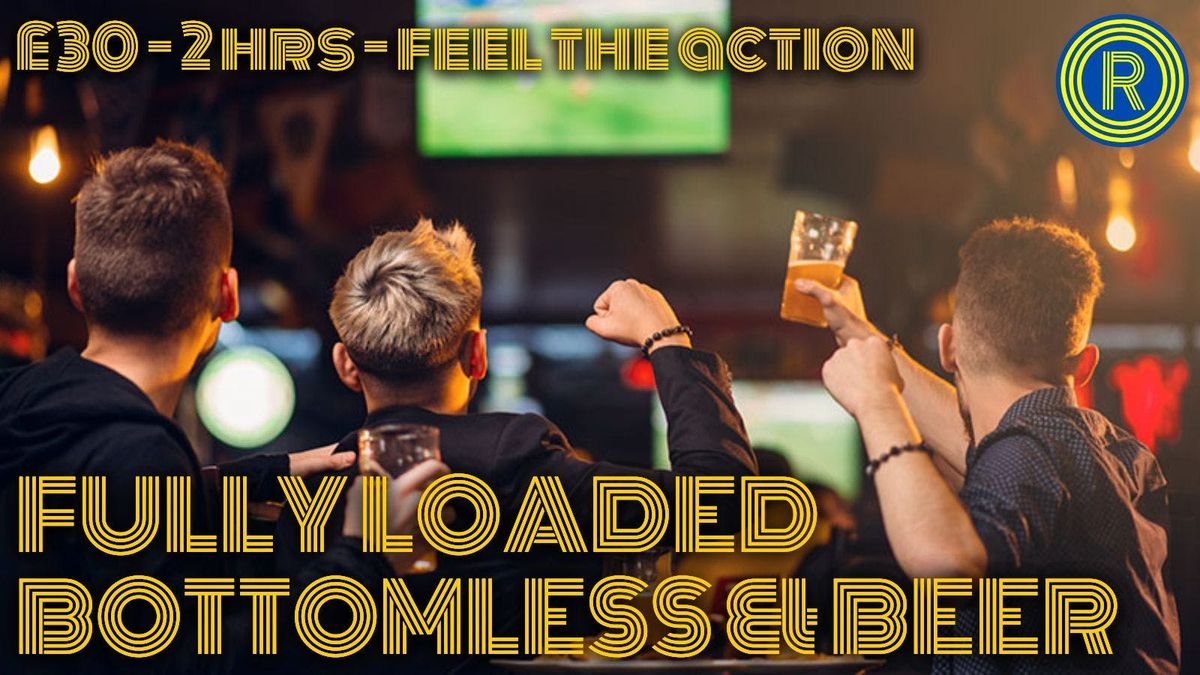 FULLY LOADED BOTTOMLESS AND BEER, Route One Sports Bar, Nottingham, 30 ...