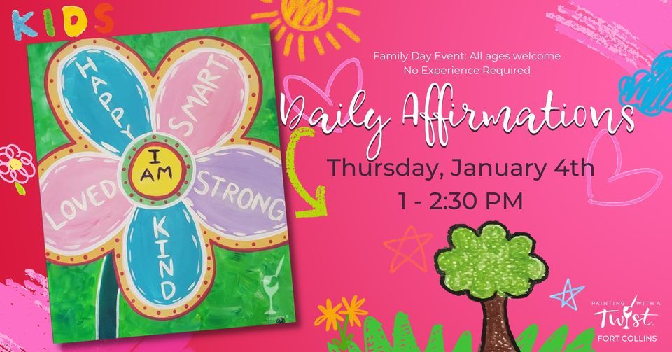 No School Family Day! Daily Affirmations, Painting with a Twist (Fort ...