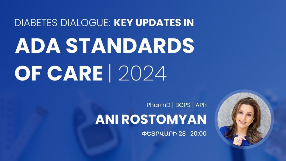 Diabetes Dialogue: Key Updates in ADA Standards of Care—2024, Yerevan ...