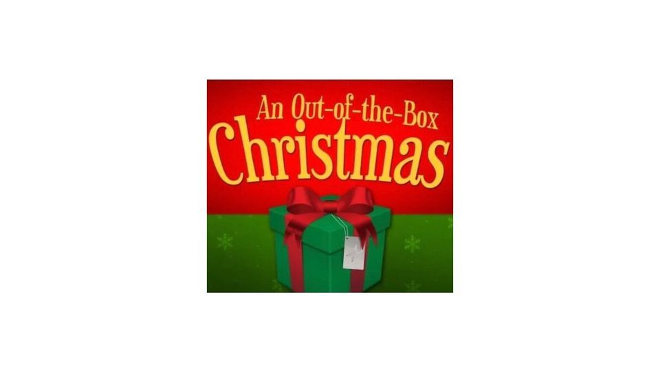 An Out-of-the-Box Christmas , First Baptist Church of Dillwyn, December ... An Out-of-the-Box Christmas , First Baptist Church of Dillwyn, December ...