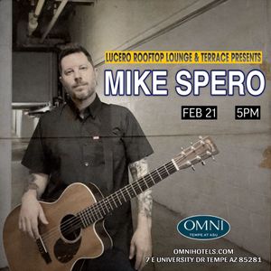 MIKE SPERO live @ Lucero Rooftop Lounge, Omni Tempe Hotel at ASU ...
