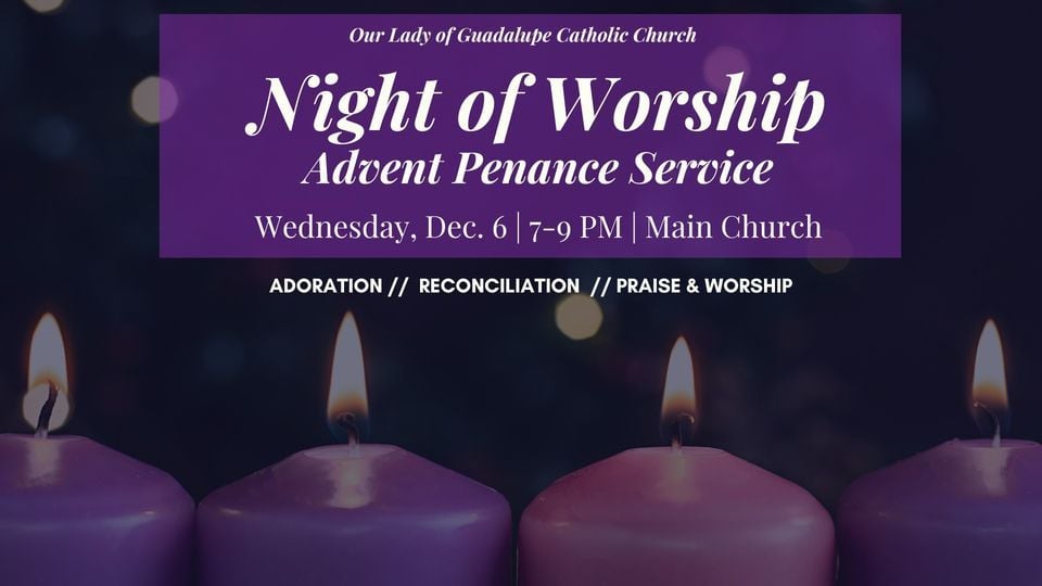Night of Worship Advent Penance Service 2023, Our Lady of Guadalupe ...
