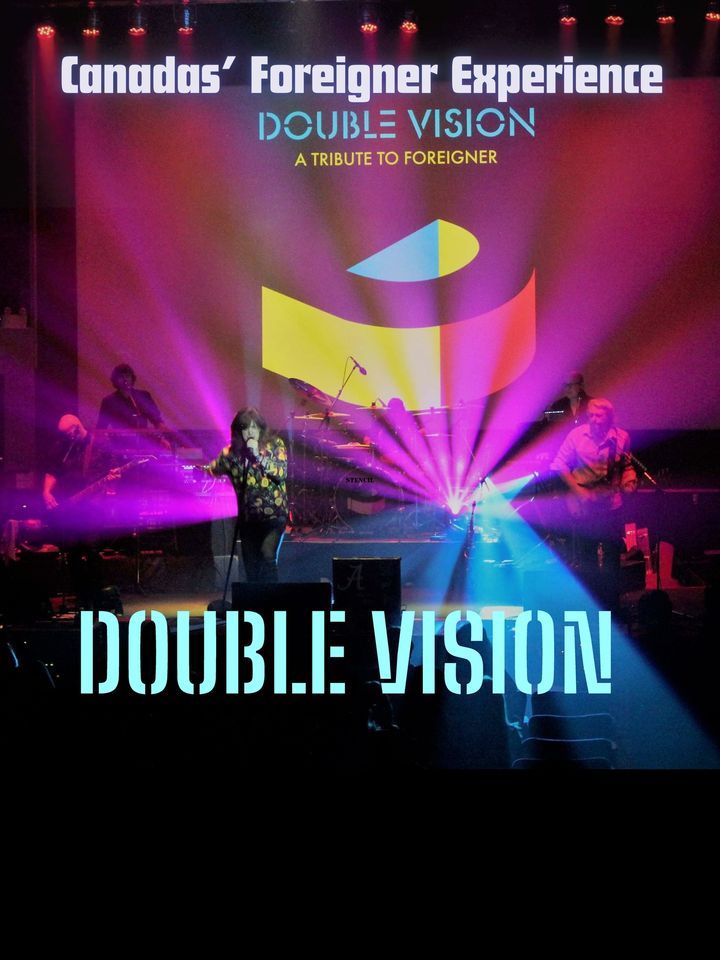 Double Vision - Canadas Ultimate Foreigner Tribute March 8th, Markham ...