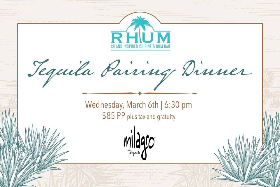 RHUM Tequila Dinner Featuring Milagro, RHUM, Patchogue, 6 March 2024 ...