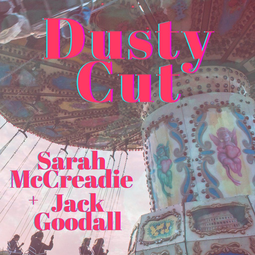 Dusty Cut + Sarah McCreadie & Jack Goodall, The Canopi @ The ...