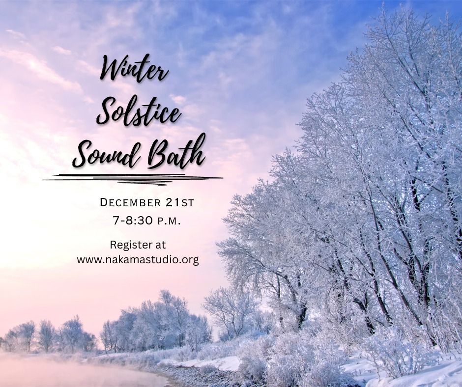 Winter Solstice Sound Bath , Nakama Studio Cincy, Ft Mitchell, December ...
