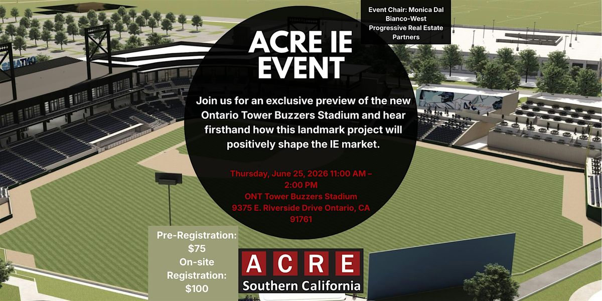 ACRE IE Event - Exclusive First Look: Ontario Tower Buzzers Stadium ...