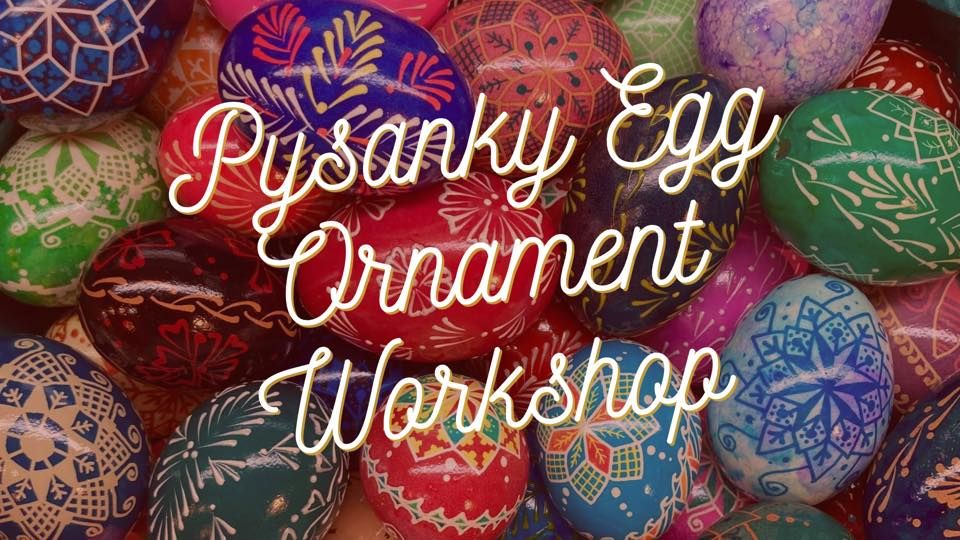 Pysanky Egg Ornament Workshop- SOLD OUT, Glass Growers Gallery, Erie, 12 December 2023 ...