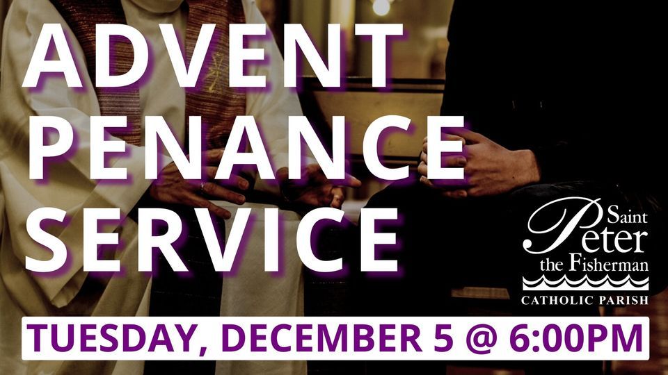 Advent Penance Service, St. Peter the Fisherman Catholic Parish ...