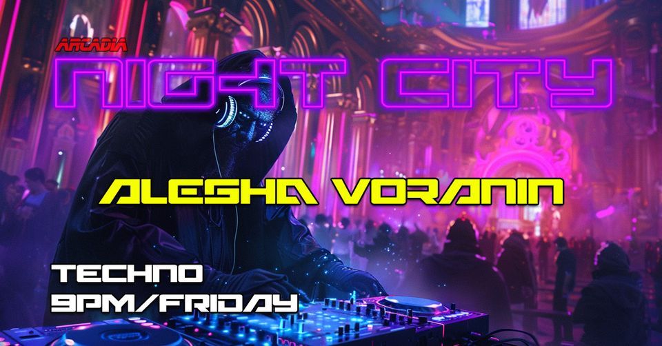 Night City: Techno w/Alesha Voranin, Arcadia barcade, Bangkok, 8 March ...