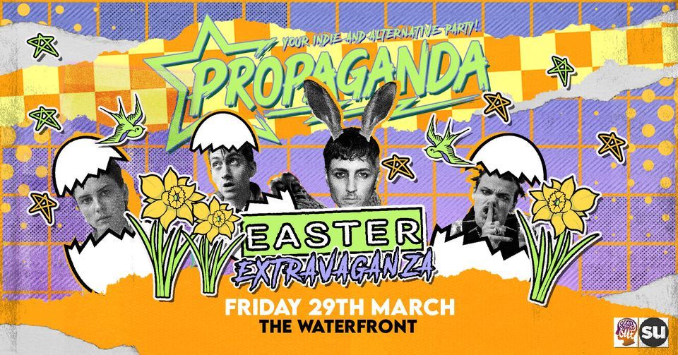 Propaganda Norwich Easter Eggstravaganza! @ The Waterfront , The ...