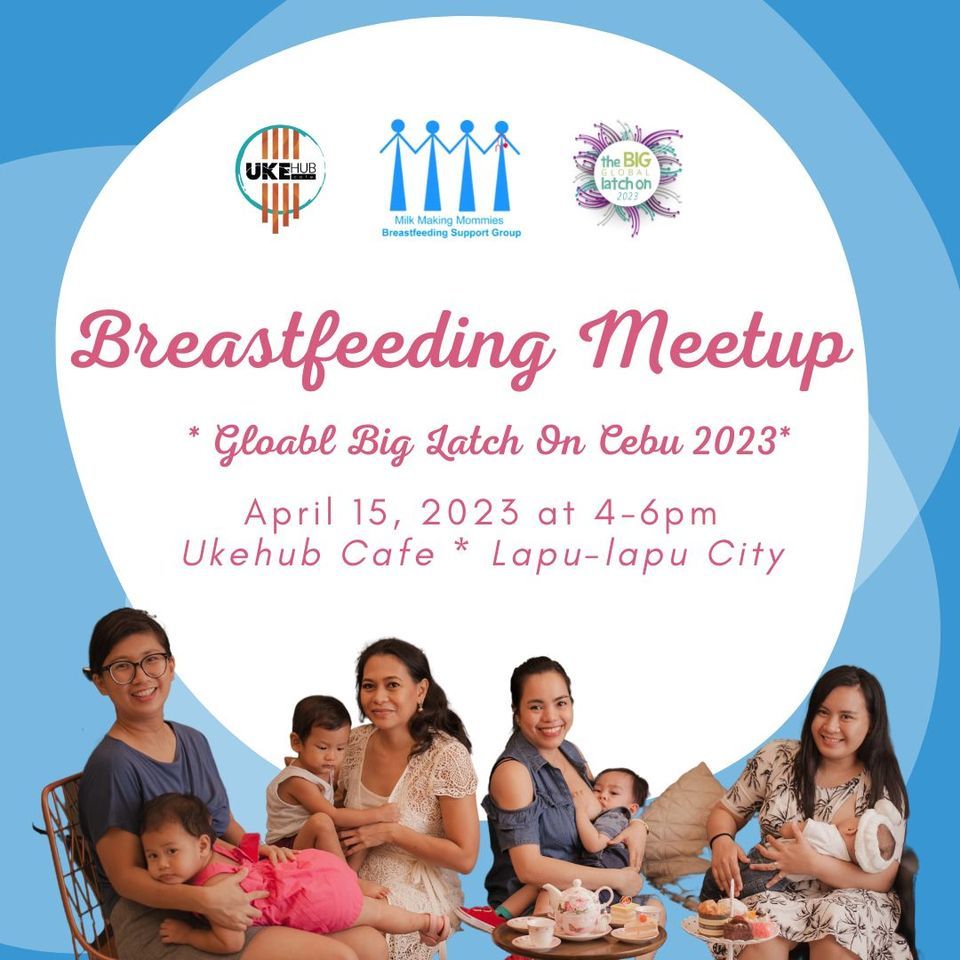 Milk Making Mommies Breastfeeding Meetup: Global Big Latch On Cebu 2023 ...