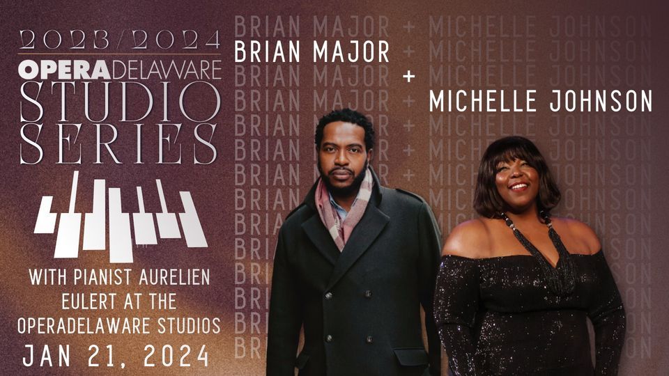 OperaDelaware Studio Series: Michelle Johnson & Brian Major ...