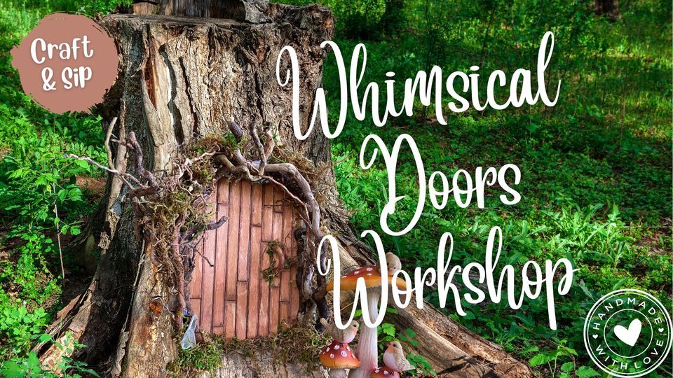 Craft & Sip Gift workshops - Whimsical Doors, Limberlost Nursery ...