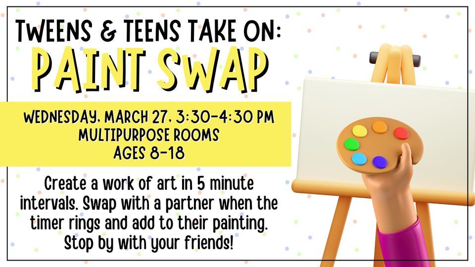 Tweens & Teens Paint Swap, Nampa Public Library, March 27 2024 ...