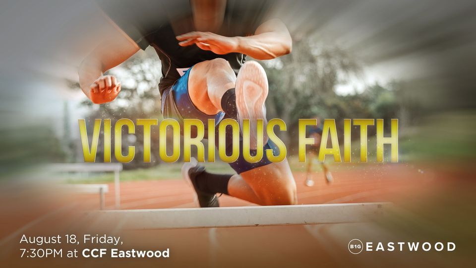 VICTORIOUS FAITH, CCF Eastwood, Mandaluyong City, 18 August 2023 ...