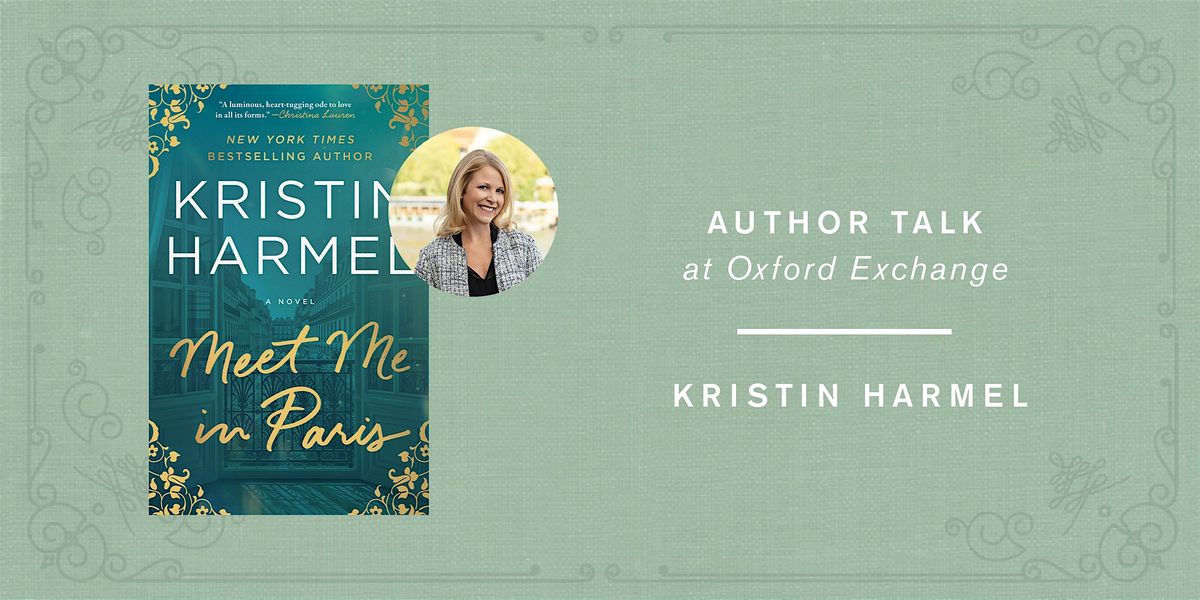 Kristin Harmel | MEET ME IN PARIS, Oxford Exchange, Tampa, 30 August ...