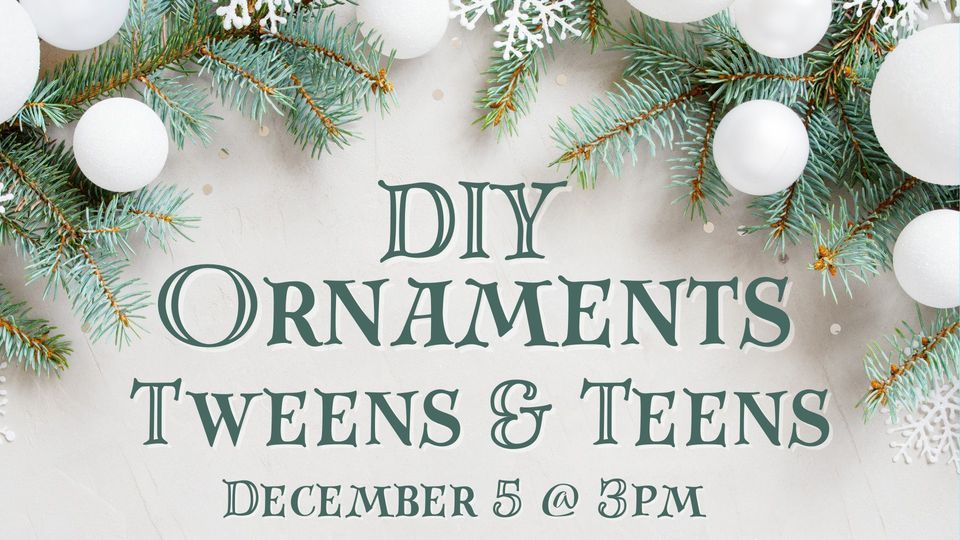 DIY Ornaments for Tweens & Teens, Birchard Public Library Fremont, OH ...