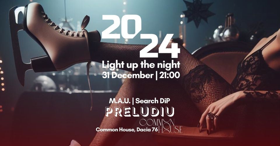 2024 NYE_Light Up The Night, Common House Bucharest, 31 December 2023 ...