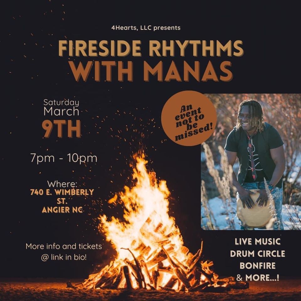 Fireside Rhythms with Manas Itene, 740 East Wimberly Street, Angier, NC ...