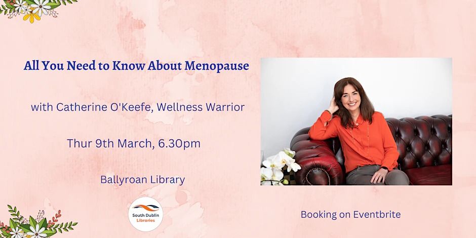 All You Need to Know About Menopause, Ballyroan Library, Dublin, 9 ...