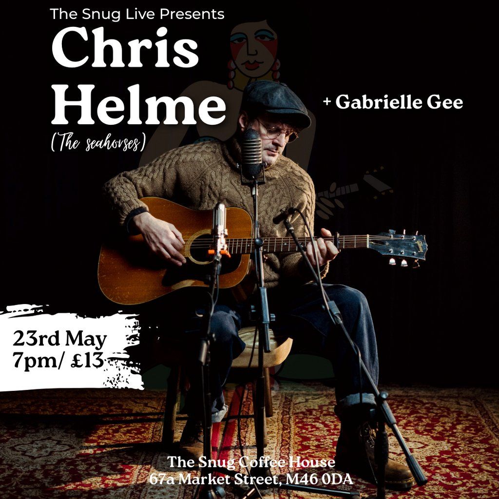 Snug Live Sessions w/Chris Helme (The Seahorses) + Gabrielle Gee, The ...