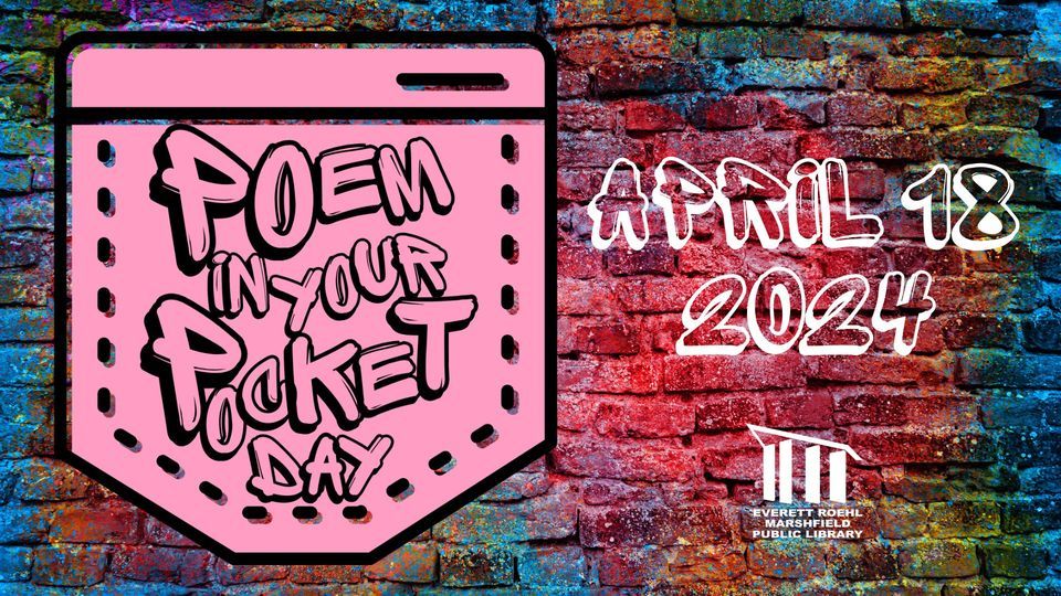 Poem In Your Pocket Day , Everett Roehl Marshfield Public Library, 18 ...