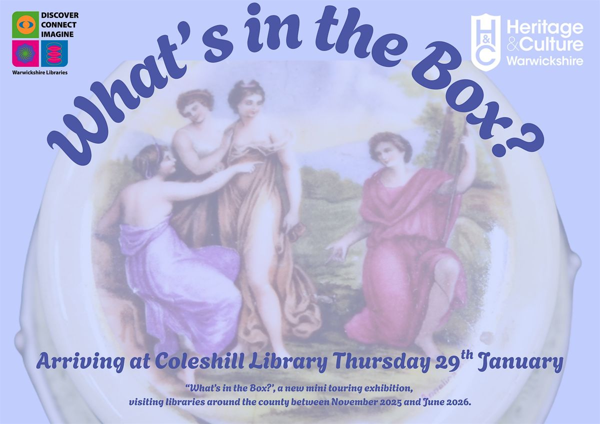 "Whats in the Box?" Museum mini-exhibition at Coleshill Library ...