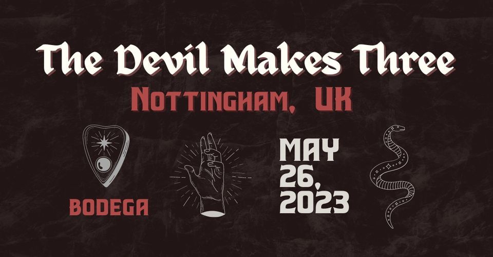 The Devil Makes Three with The Bones of J.R. Jones at The Bodega, The ...