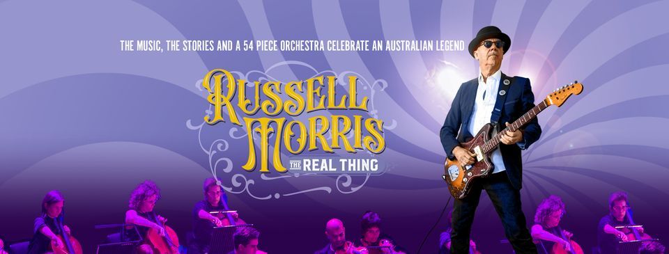 RUSSELL MORRIS: The Real Thing - Adelaide , Festival Theatre, Adelaide ...