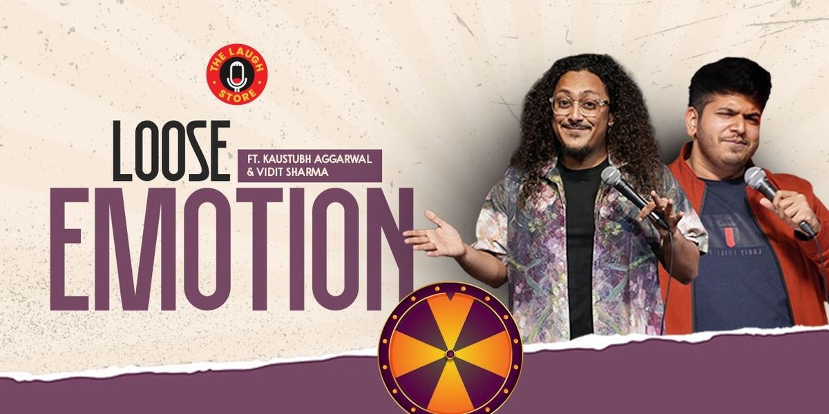 Loose Emotions ft. Kaustubh & Vidit, The Laugh Store: DLF Cyberhub ...
