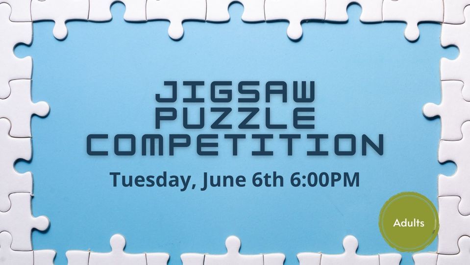 Adults: Jigsaw Puzzle Competition, West Lafayette Public Library, 6 ...