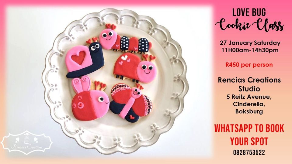 Love Bug Cookie Class, Rencia's Creations, Boksburg, 27 January 2024 ...