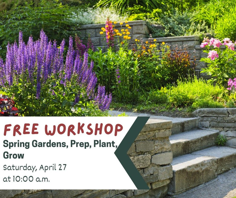 FREE WORKSHOP: Spring Gardens, Prep, Plant. Grow, Envirohouse/City of ...
