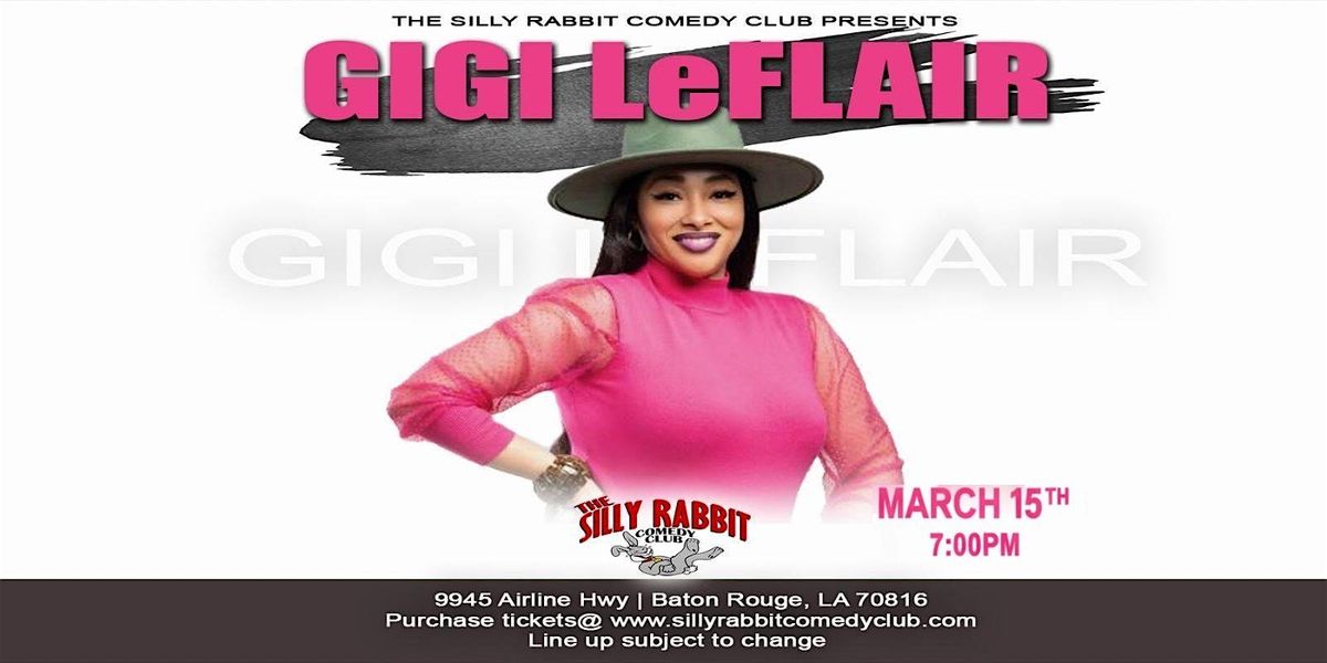The Silly Rabbit Comedy Club Presents: Gigi LeFlair, Silly Rabbit ...