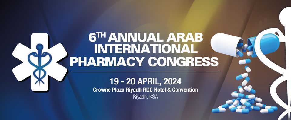 AIPC 2024 | Arab Intl Pharmacy Congress, Crowne Plaza Riyadh - RDC Hotel & Convention Center, 19 ...