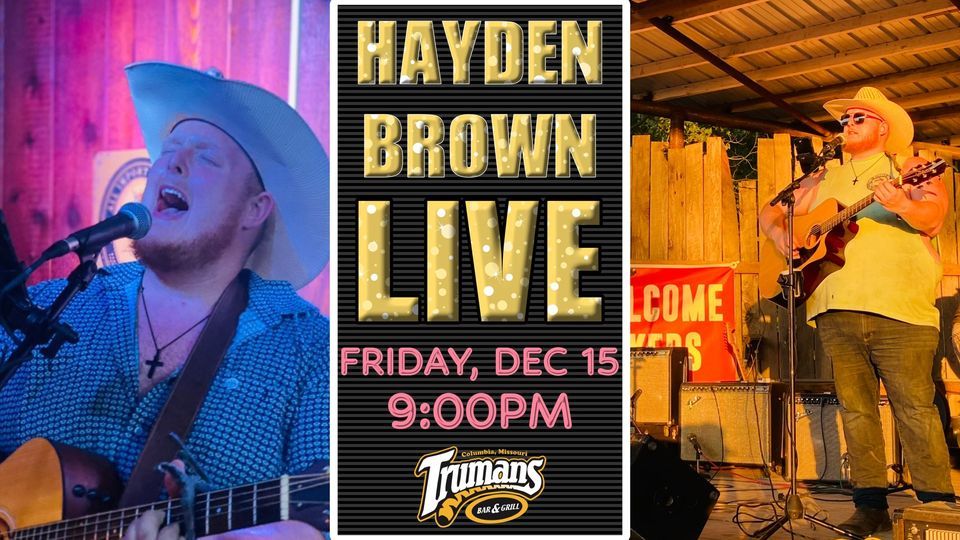 Hayden Brown LIVE, Truman's Bar & Grill, Columbia, December 15 to ...