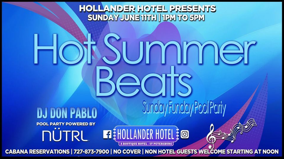 Hot Summer Beats Featuring DJ Don Pablo, Hollander Hotel Downtown St ...
