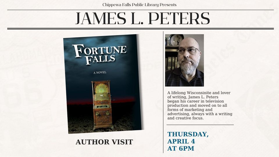 James L. Peters Author Visit, Chippewa Falls Public Library, April 4 ...