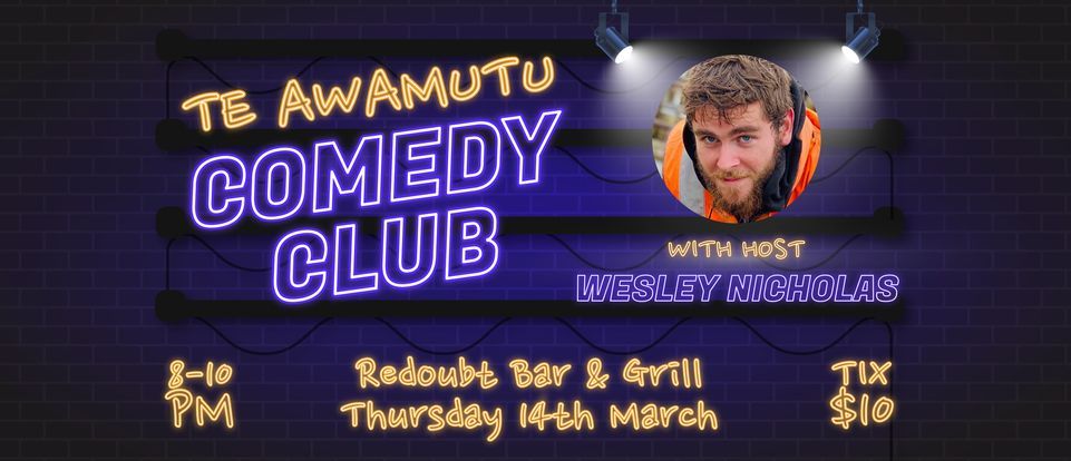 Te Awamutu Comedy Club, The Redoubt - Te Awamutu, Cambridge, 14 March ...