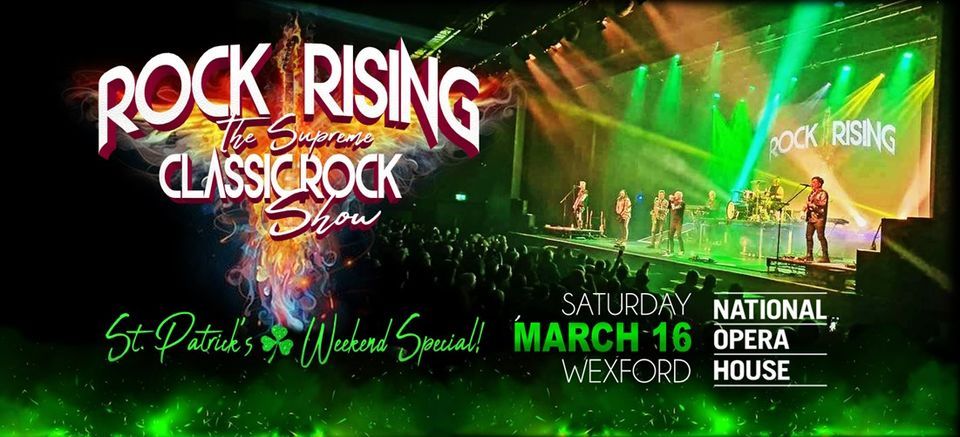 Rock Rising - The Supreme Classic Rock Show - Wexford National Opera ...